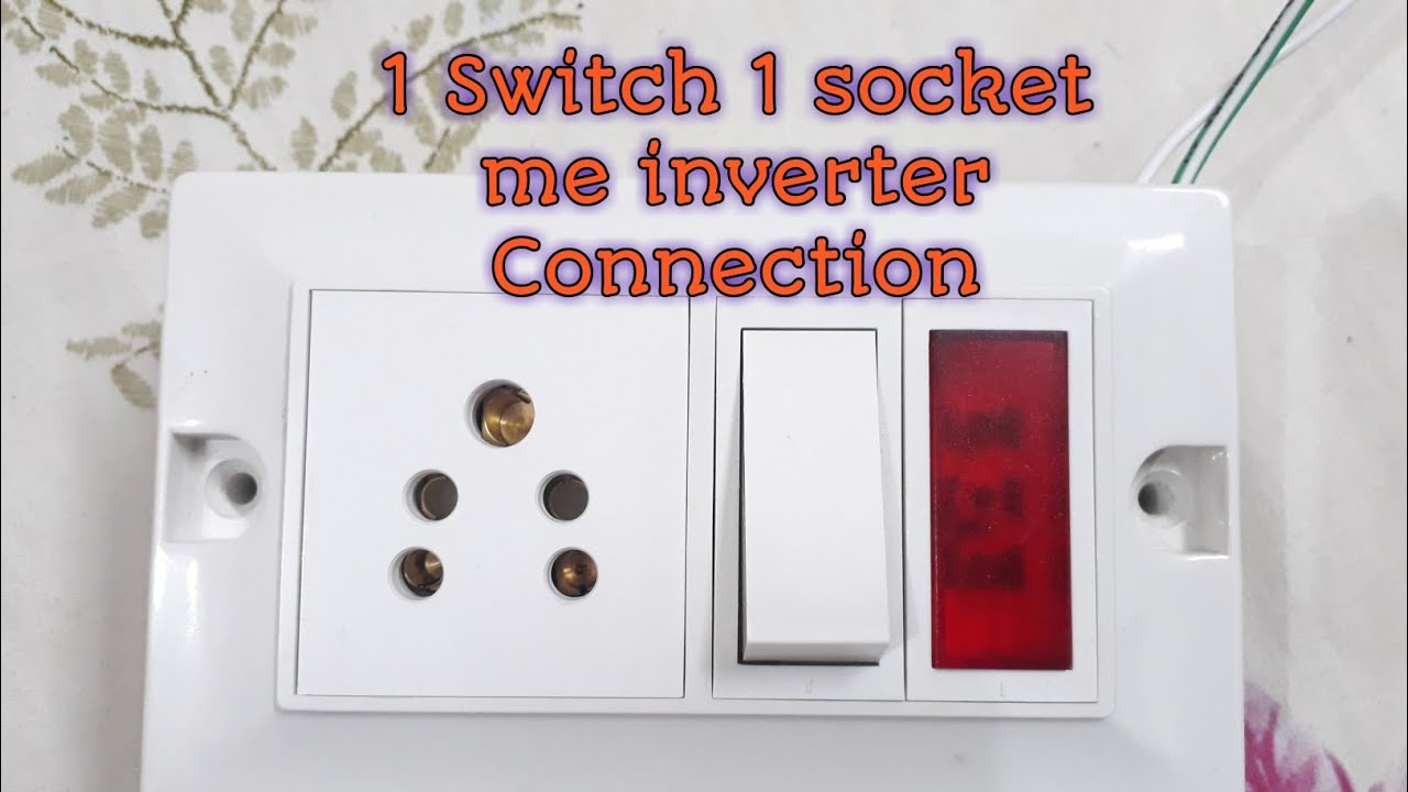 1 switch 1 socket me Inverter connection- Inverter connection in board ...