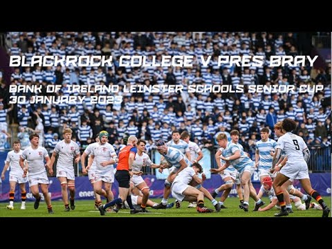 Blackrock College v Pres Bray | 2023 Bank of Ireland Leinster Schools ...