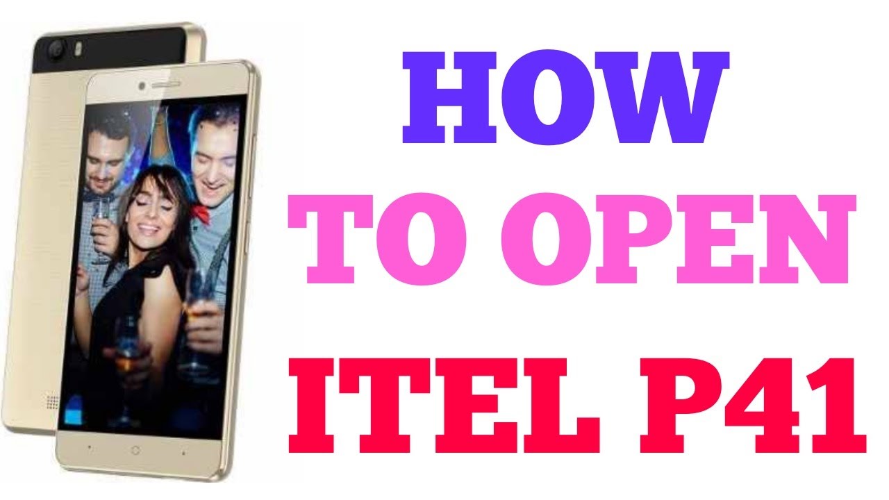 ITEL P41 DISABLING,HOW TO OPEN P41 - YouTube
