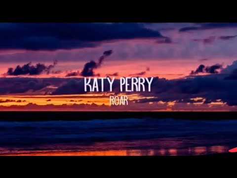 Katy Perry - Roar (Lyrics)