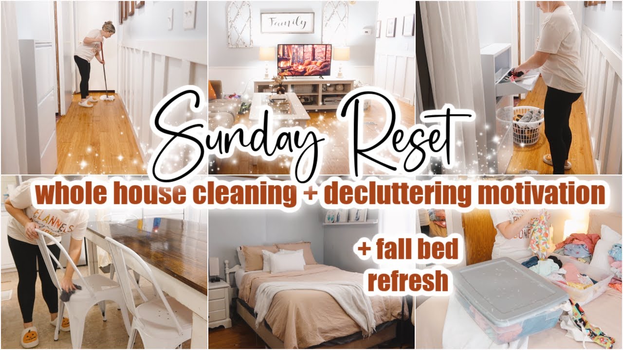 🍂🤍SUNDAY RESET \\ Whole House Clean With Me + Declutter \\ Cleaning ...