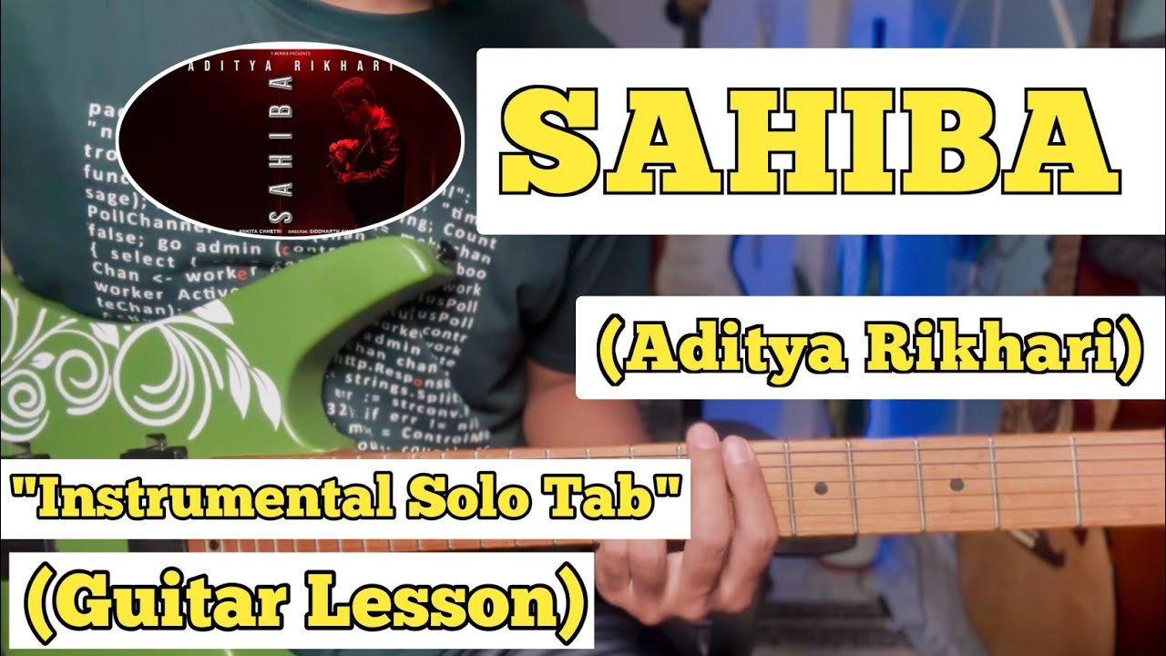 Sahiba - Aditya Rikhari | Electric Guitar Solo Lesson | (With Tab ...