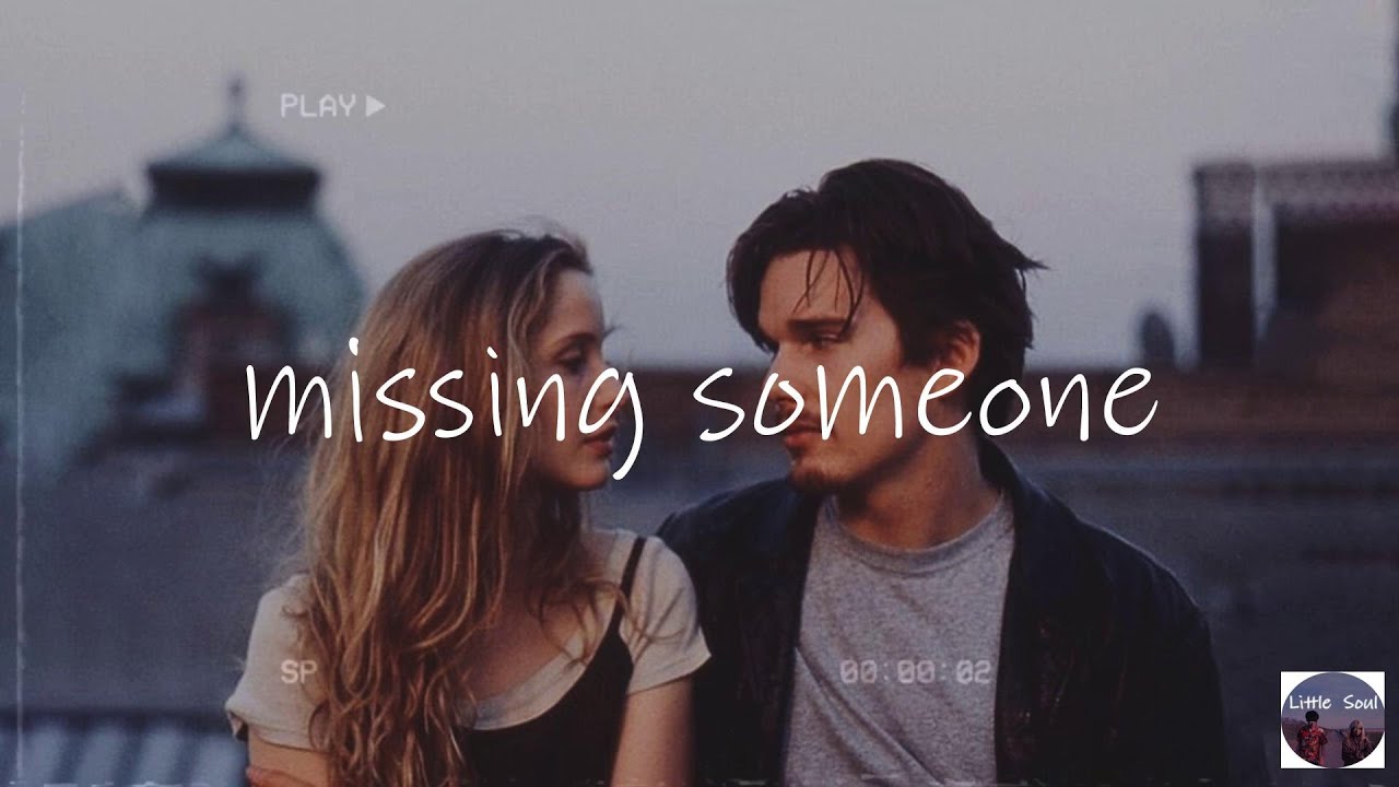 a playlist of songs for missing someone - relaxing pop melodies ...