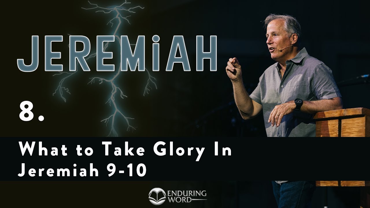 What to Take Glory In - Jeremiah 9-10 - YouTube