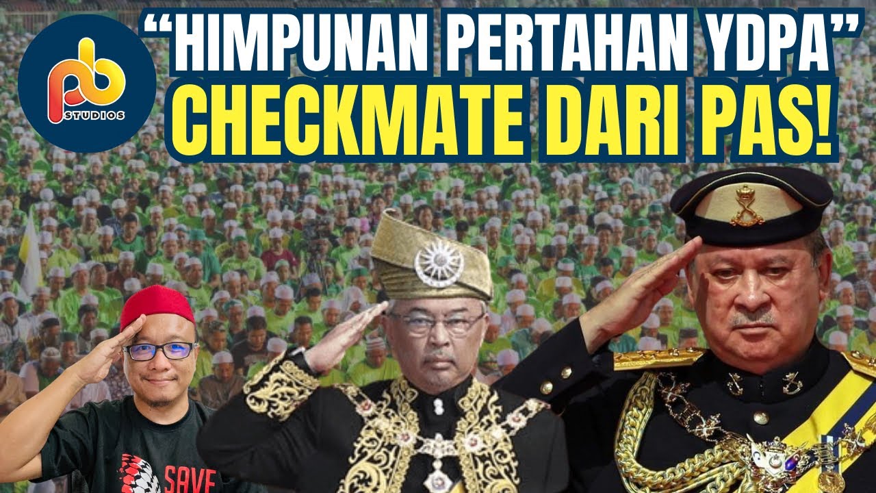 "Himpunan ini untuk pertahankan kuasa dan prerogatif YDPA," CHECKMATE PADU DARI PAS! - YouTube