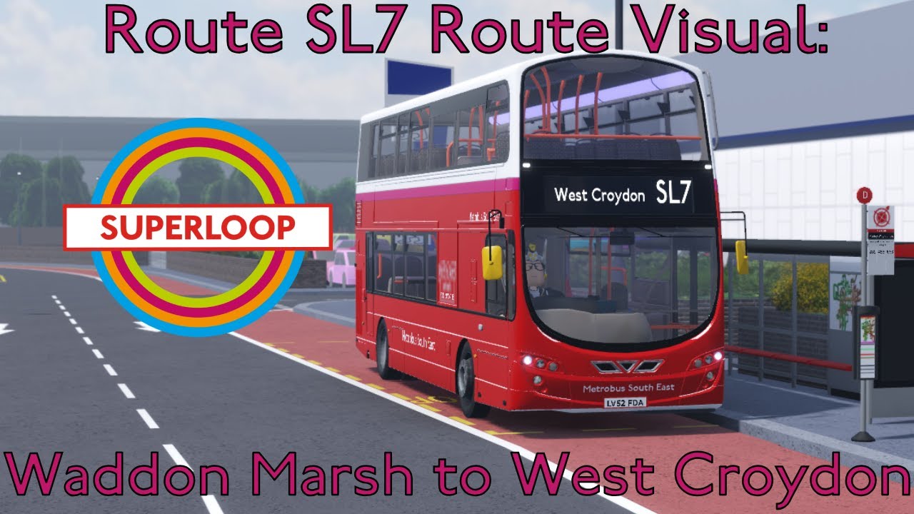 Route SL7 Route Visual: Waddon Marsh to West Croydon | Croydon Roblox ...