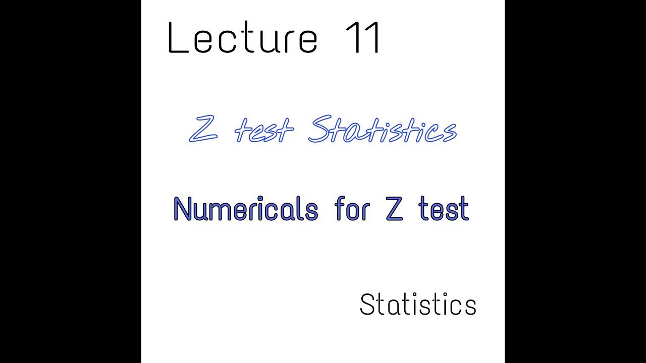 Lecture 11 || Z Test Statistics & Example of Z Test when Sample size is ...