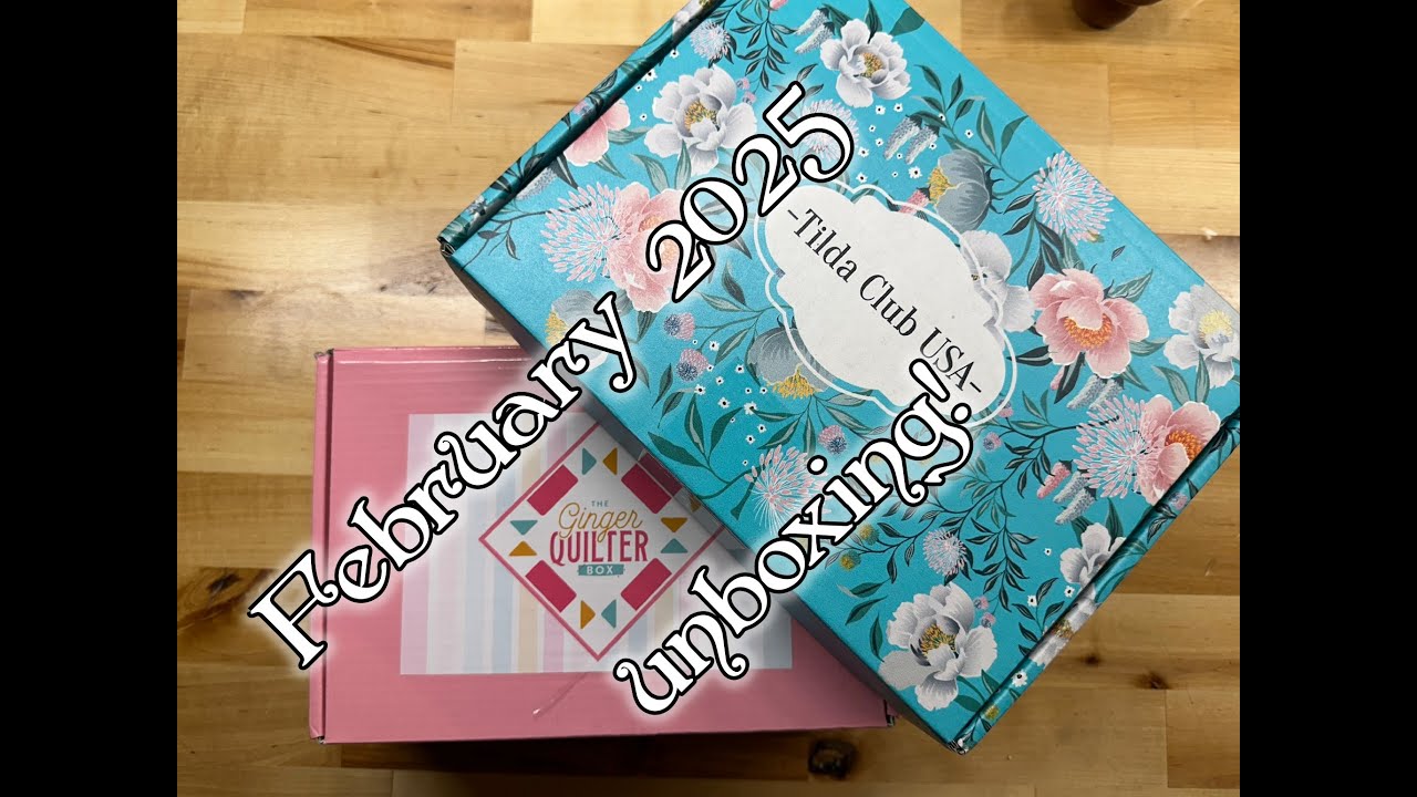 TILDA CLUB and GINGER QUILTER February 2025 unboxing!! - YouTube