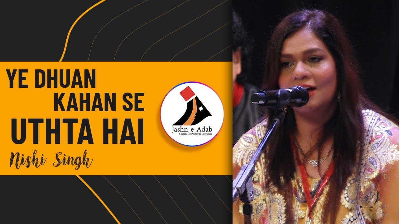 Ye Dhuan Kahan Se Uthta Hai | Sufi & Ghazal Singing by Nishi Singh ...