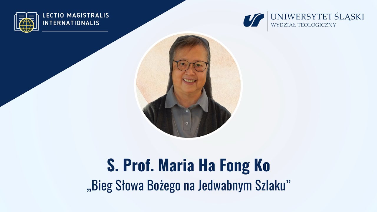 LMI: S. Prof. Maria Ha Fong Ko – „Bieg Słowa Bożego na Jedwabnym Szlaku ...