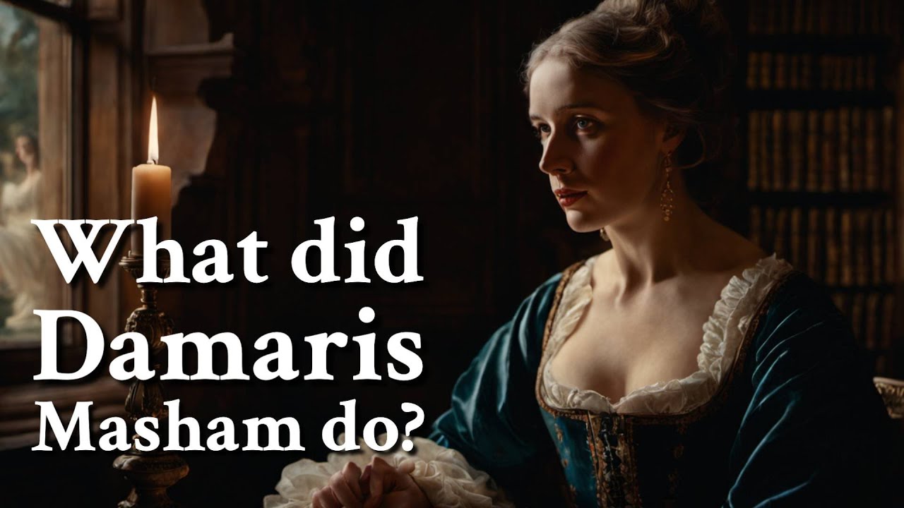 What did Damaris Masham do? | Philosophy - YouTube