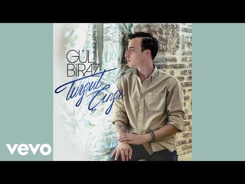 Turgut Çıngı - Gül Biraz (Audio)
