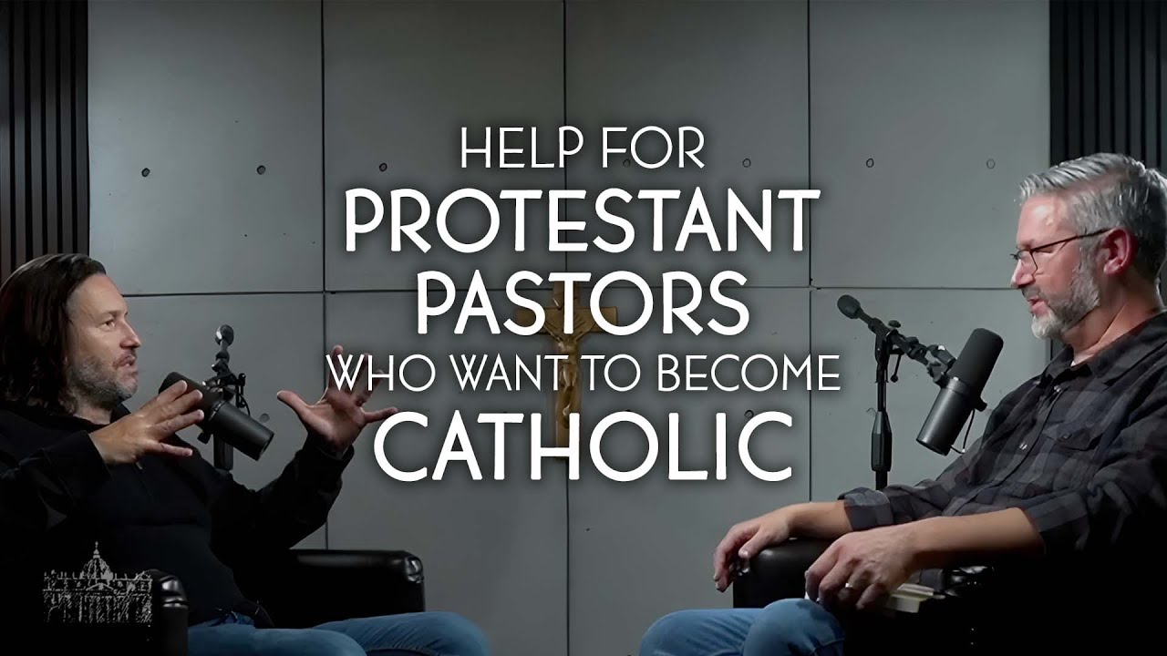 We Help Protestant Pastors Who Are Becoming Catholic - YouTube