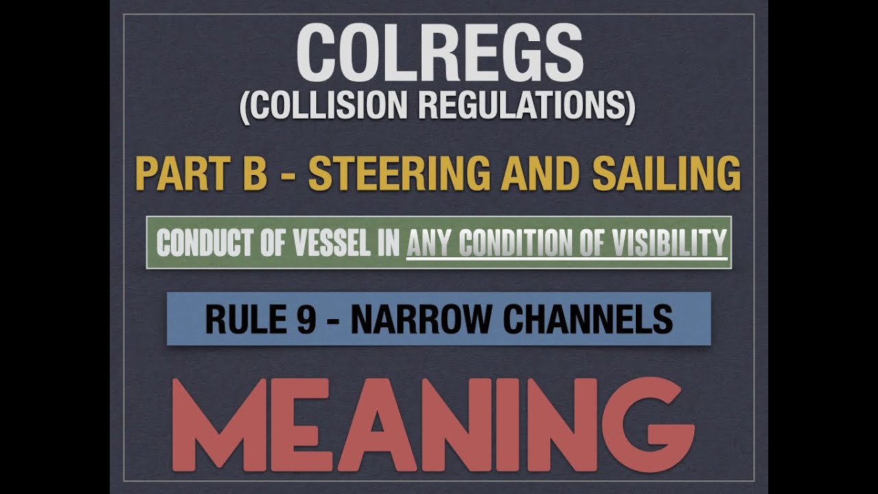 COLREG Rule - 9 Narrow Channels MEANING - YouTube