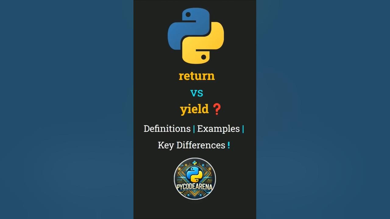 🤔python Yield Vs Return Use And Why Return Vs Yield Yield Vs