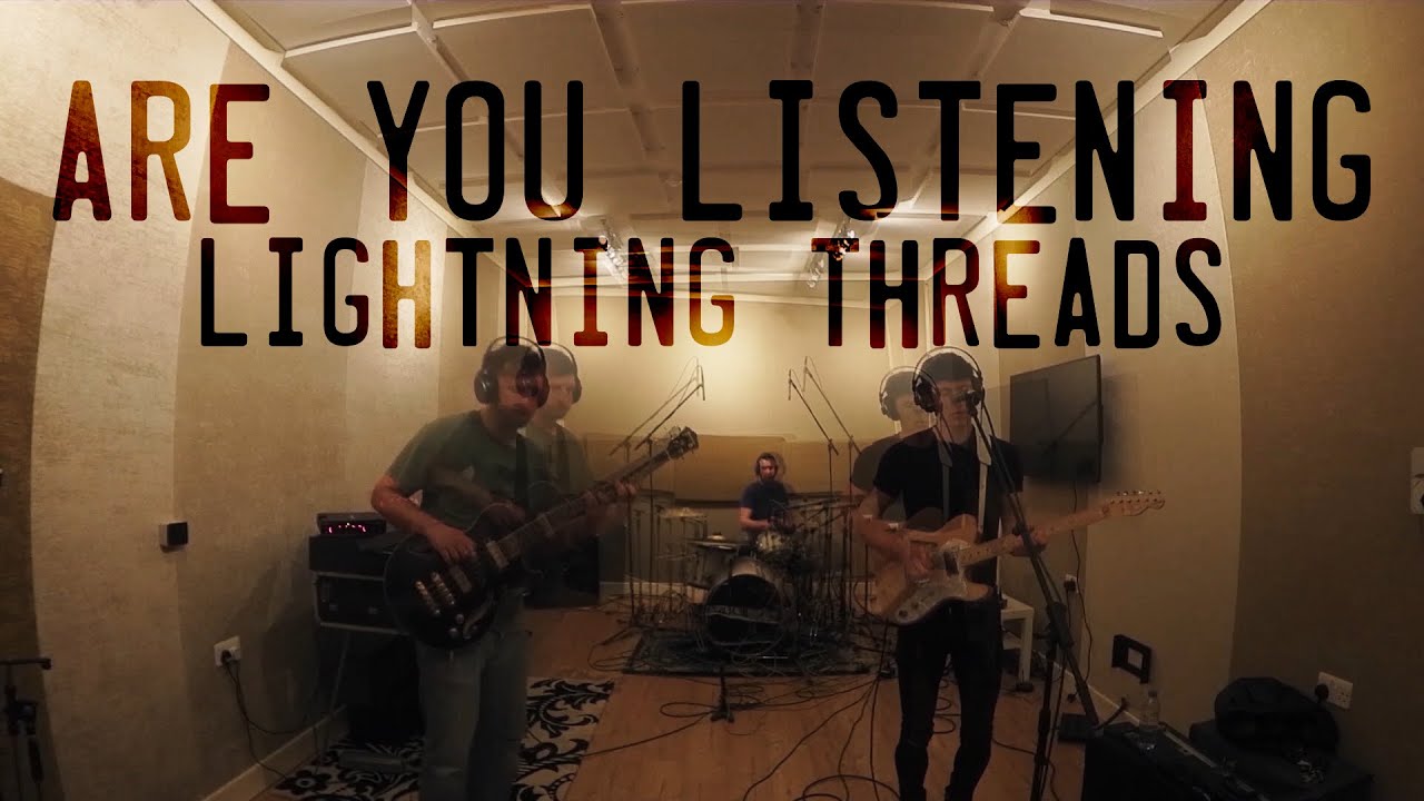 Lightning Threads - Are You Listening - YouTube