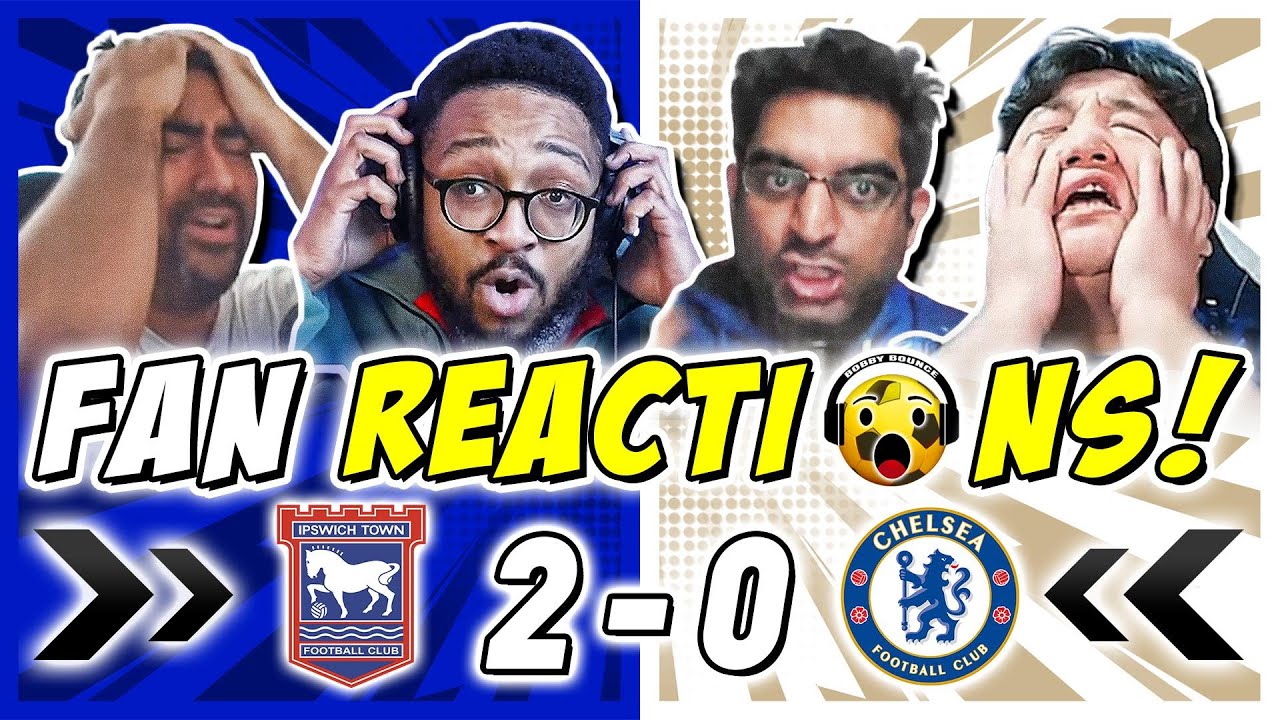 CHELSEA FANS MELTDOWN 🤬 REACTION TO IPSWICH TOWN 2-0 CHELSEA | PREMIER ...
