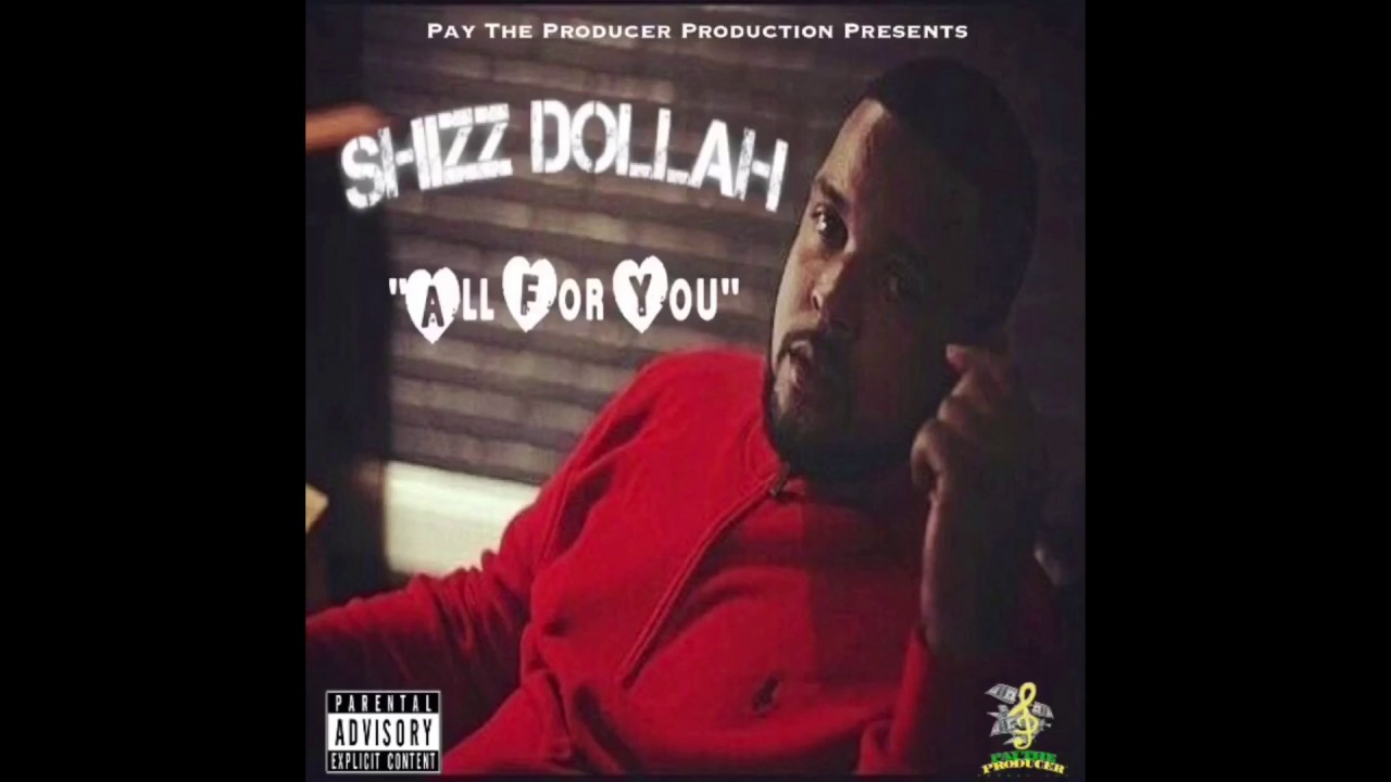 Shizz Dollah ~ All For You - YouTube