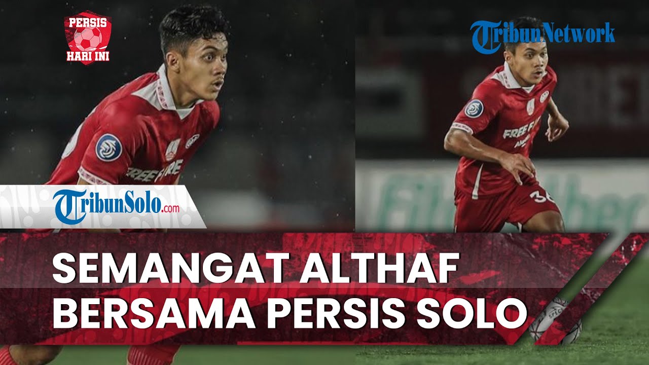 Persis Hari Ini: Semangat Althaf Indie di Persis Solo Tak Ciut meski 3 Laga Tak Pernah Jadi ...