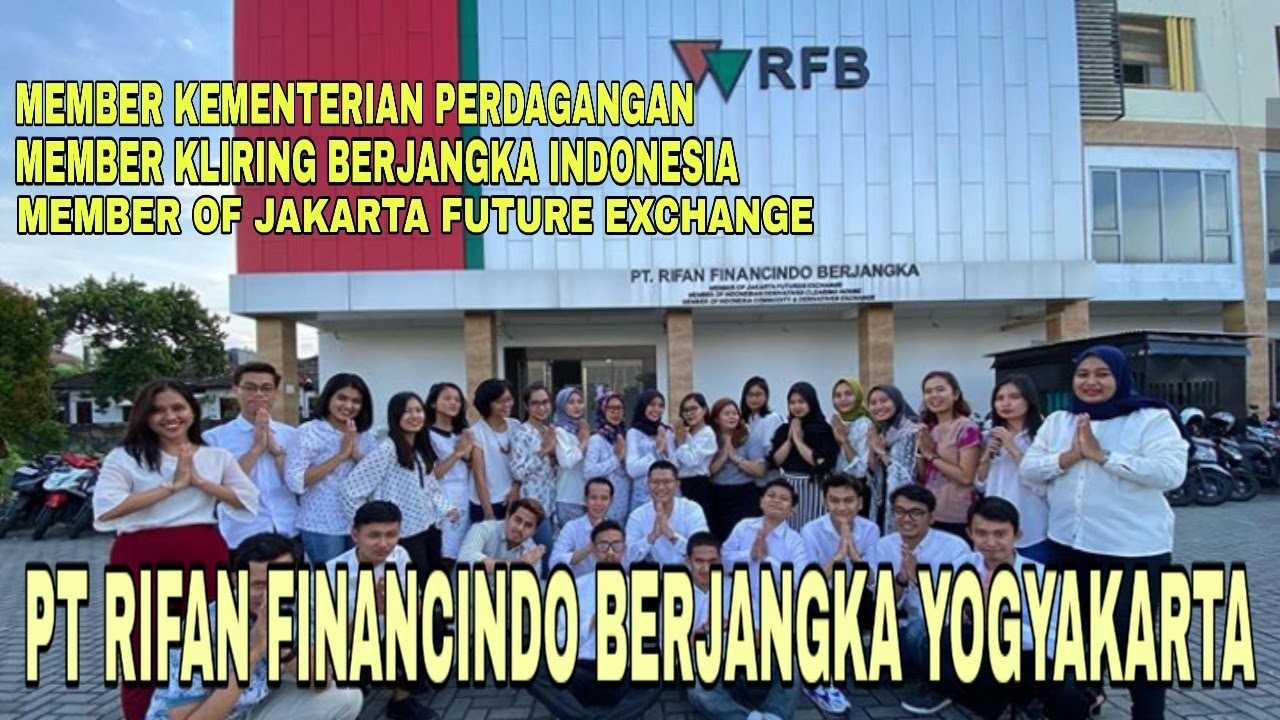 PT RIFAN FINANCINDO BERJANGKA YOGYAKARTA | Member of Jakarta Futures ...
