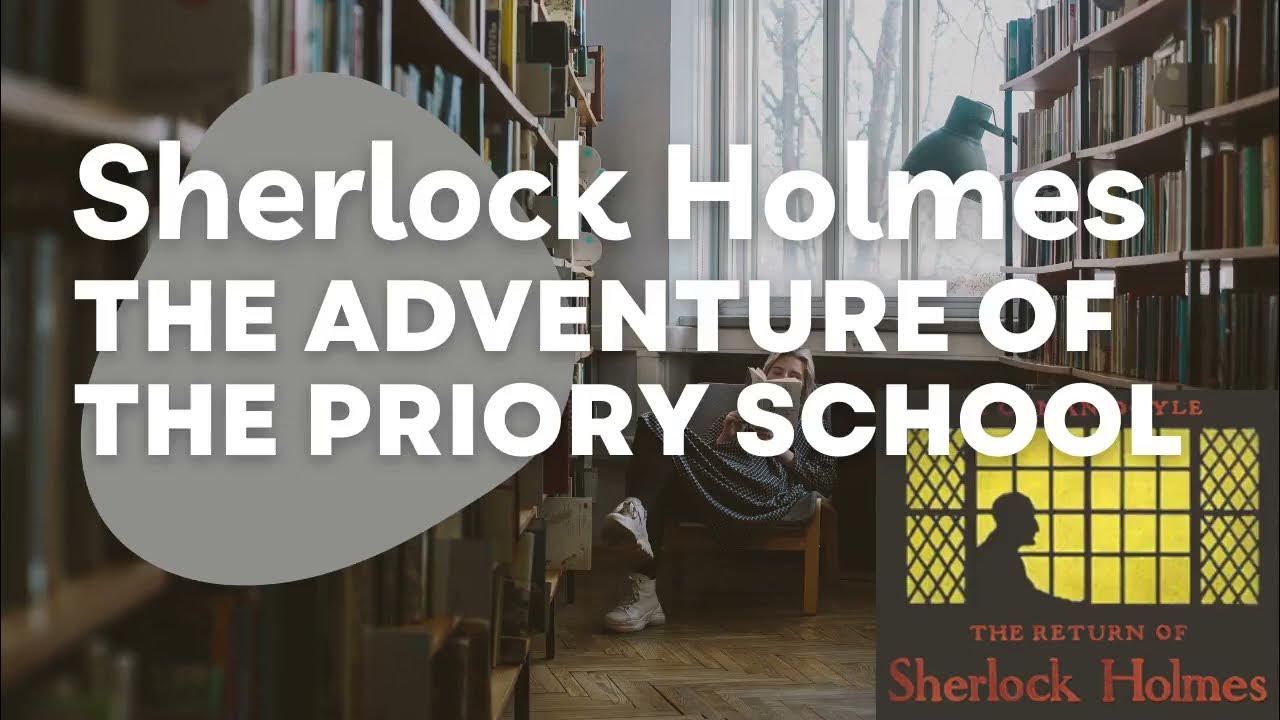 Sherlock Holmes: The Adventure of the Priory School: Audiobook: Learn ...