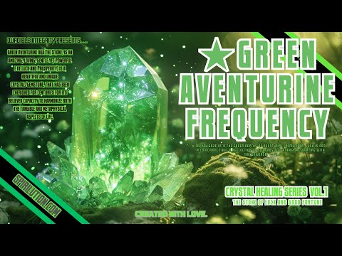 ★Yeşil Aventurin Frekansı★(Şans, Para, Zenginlik, Neşe, Şans, Bolluk)KRİSTAL ŞİFA MÜZİĞİ