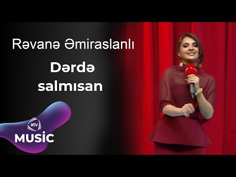 Rəvanə Əmiraslanlı - Dərdə salmısan