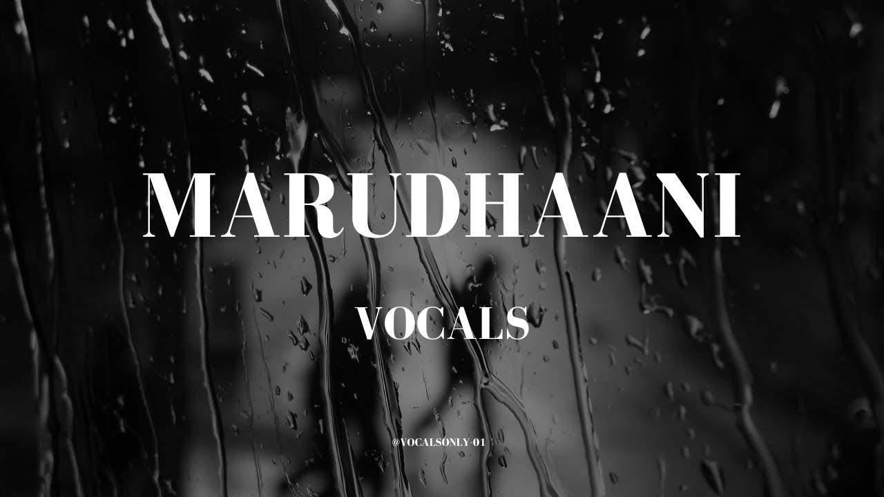 Marudhaani song| vocals only|@VocalsOnly-01 |#vocals - YouTube