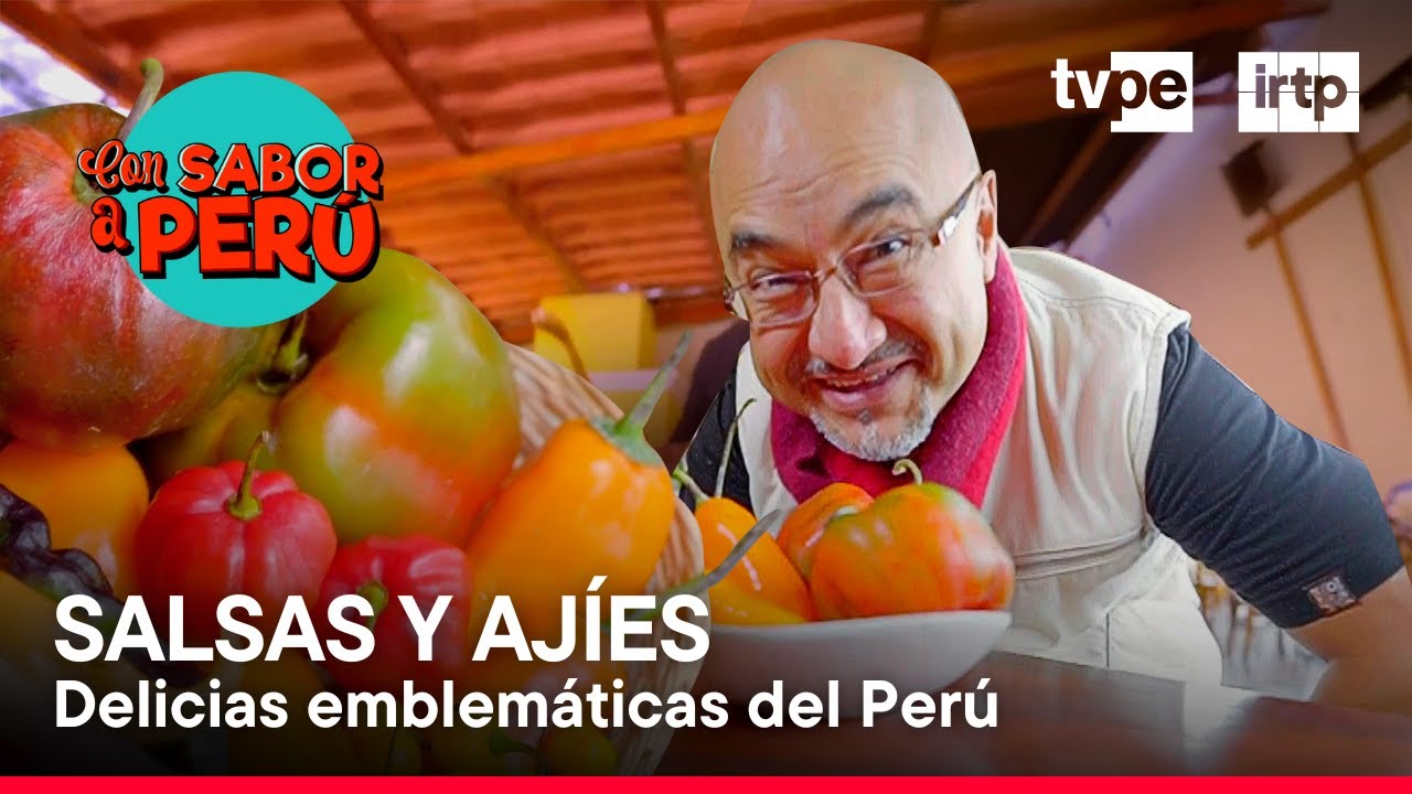 Con sabor a Perú: Salsas y Ajíes, sabor y color (09/06/2024) | TVPerú ...
