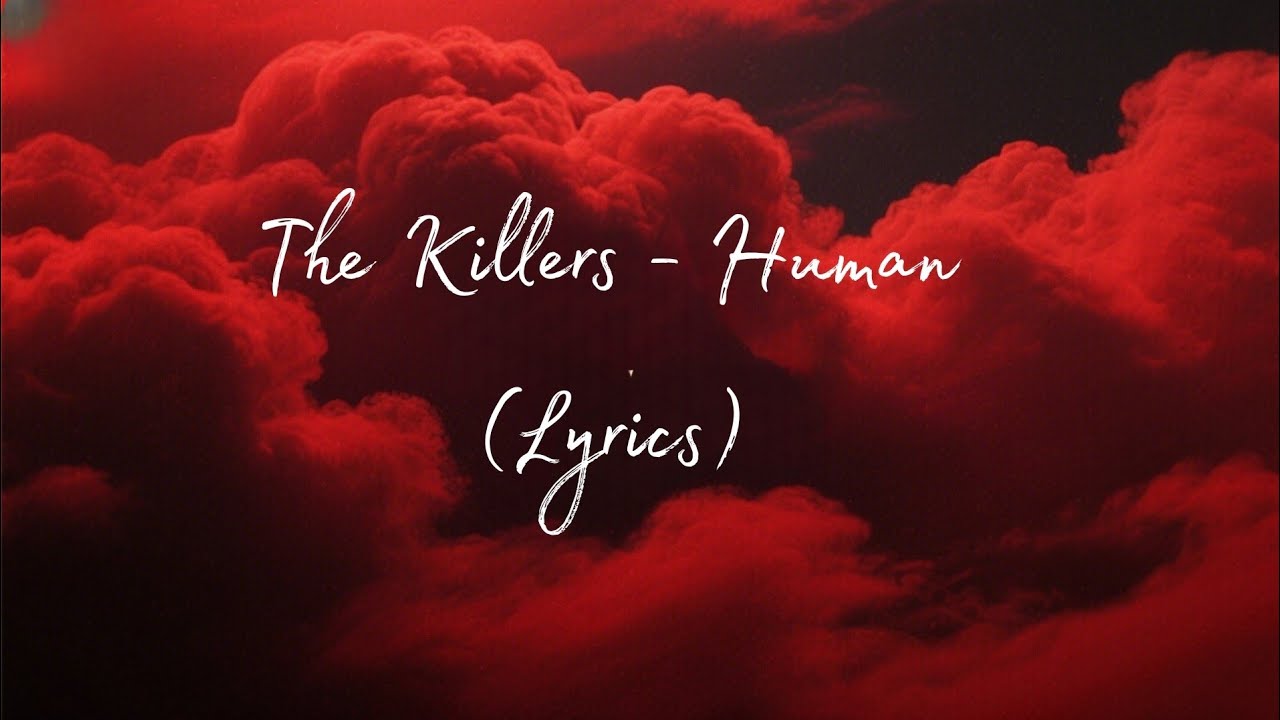 The Killers - Human (Lyrics) - YouTube