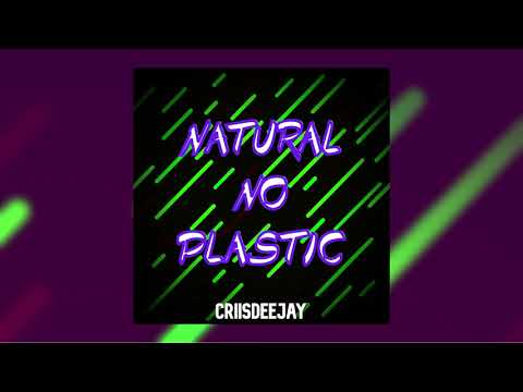 Natural No Plastic | Criis Deejay [Aleteo]