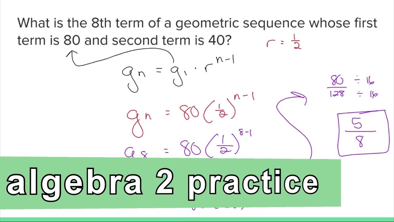 Algebra 2 Practice - Find the 8th Term of a Geometric Sequence Given ...