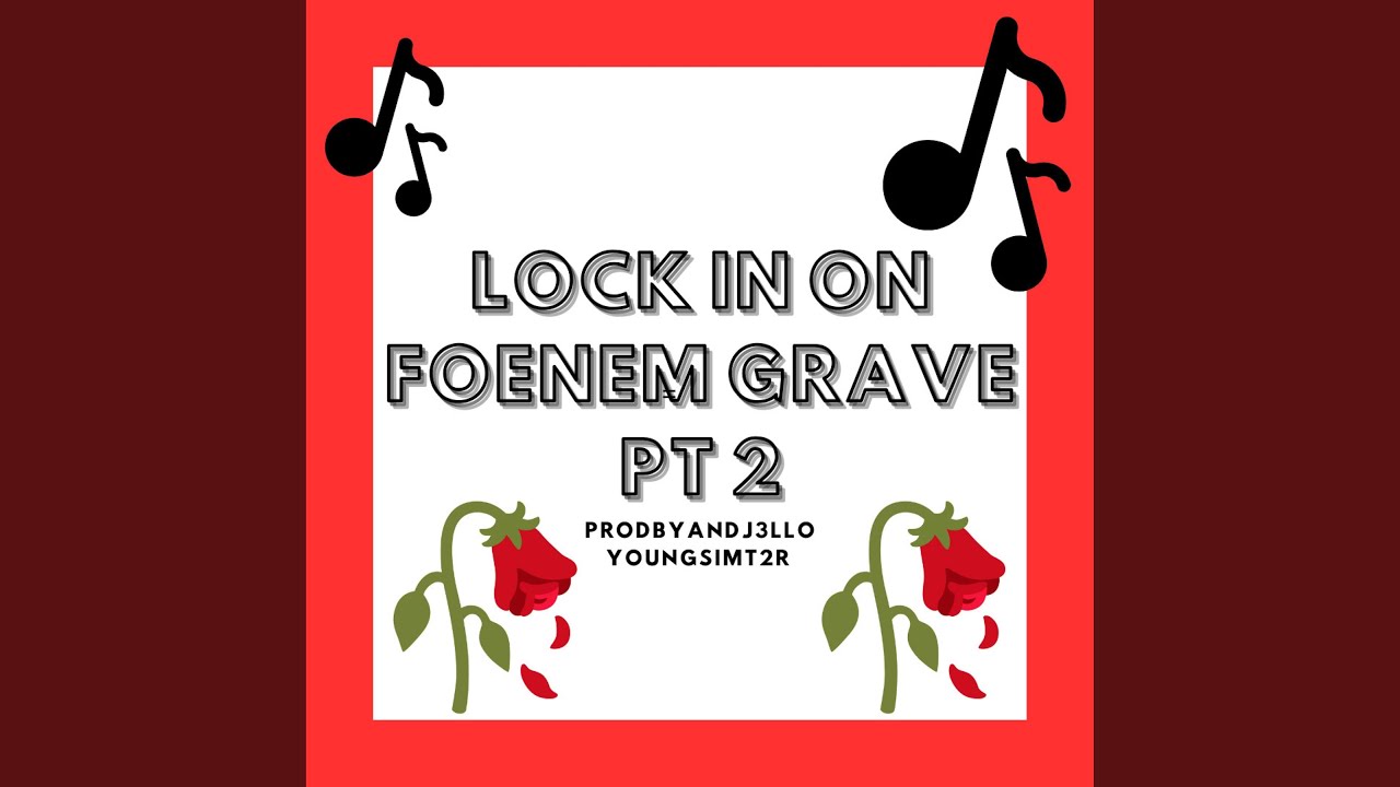 LOCK IN ON FOENEM GRAVE, Pt. 2 (feat. YOUNGSIMT2R) - YouTube
