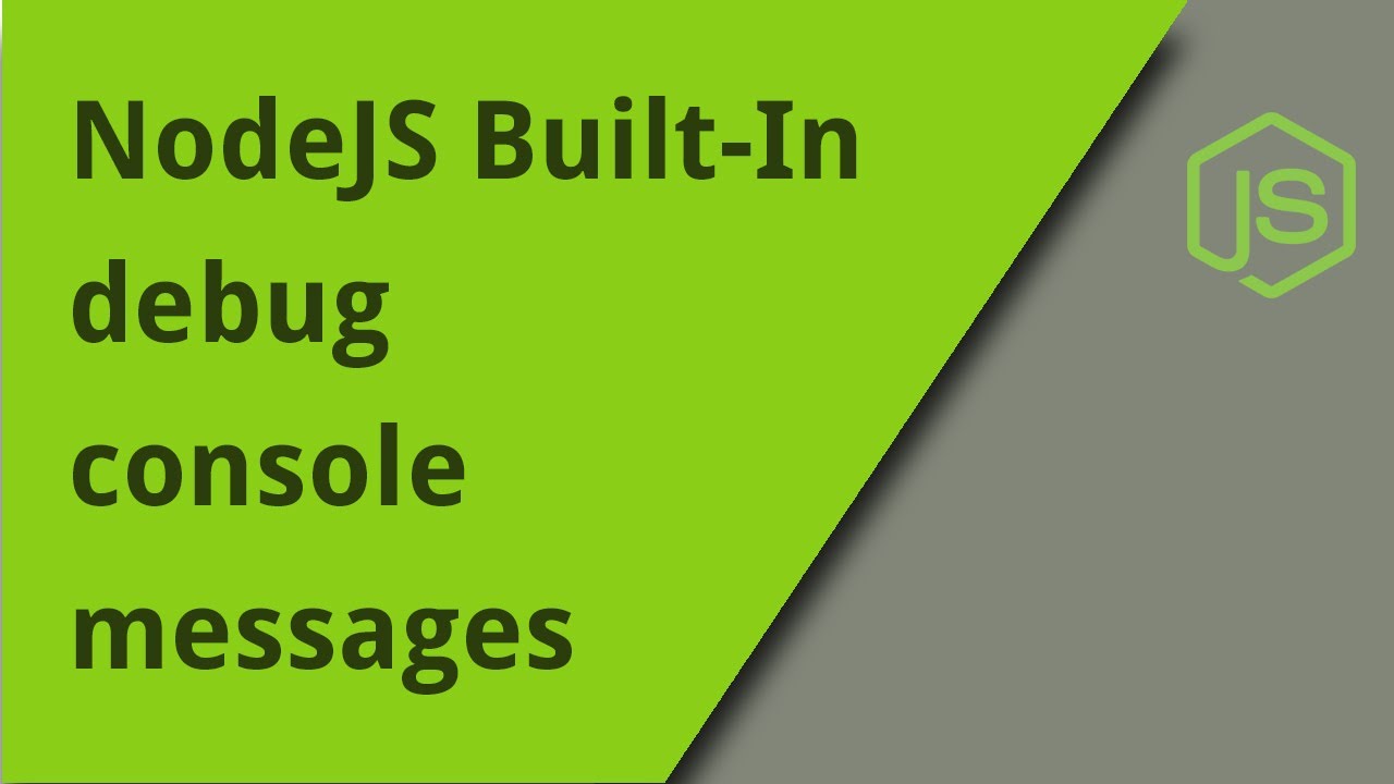 NodeJS has a built in DEBUG console messages - YouTube