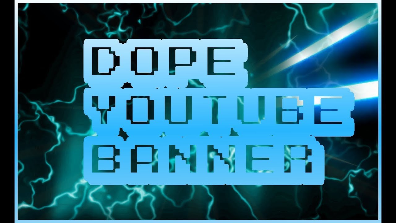 DOPE YOUTUBE BANNER - YouTube