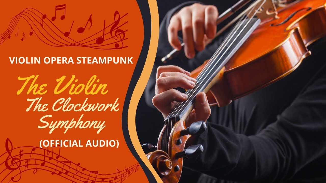 🎶The Clockwork Symphony | Violin Opera Meets Steampunk 1800s Mix (1 ...