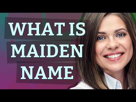 Maiden name | meaning of Maiden name