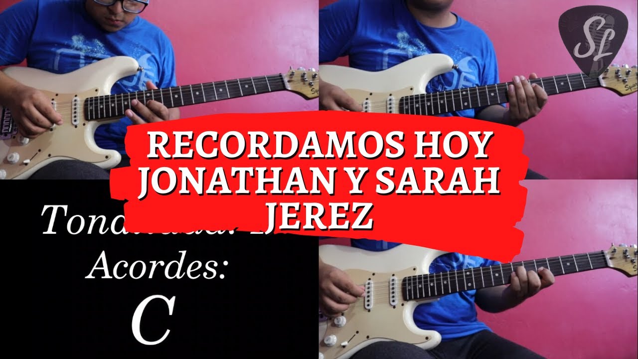 Recordamos hoy - Jonathan y Sarah Jerez - Guitarras Eléctricas 1, 2 y 3 ...