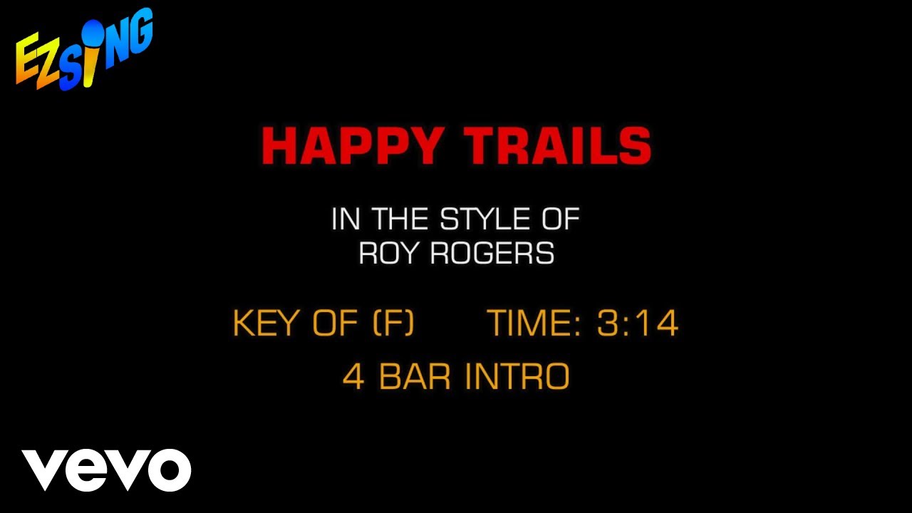 Roy Rogers - Happy Trails (Karaoke EZ Sing) - YouTube