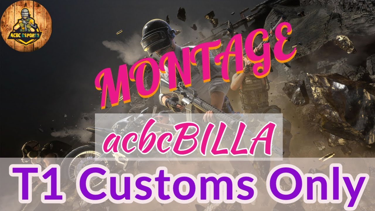 acbcBILLA Montage | T1 Customs only | Pubg Mobile - YouTube