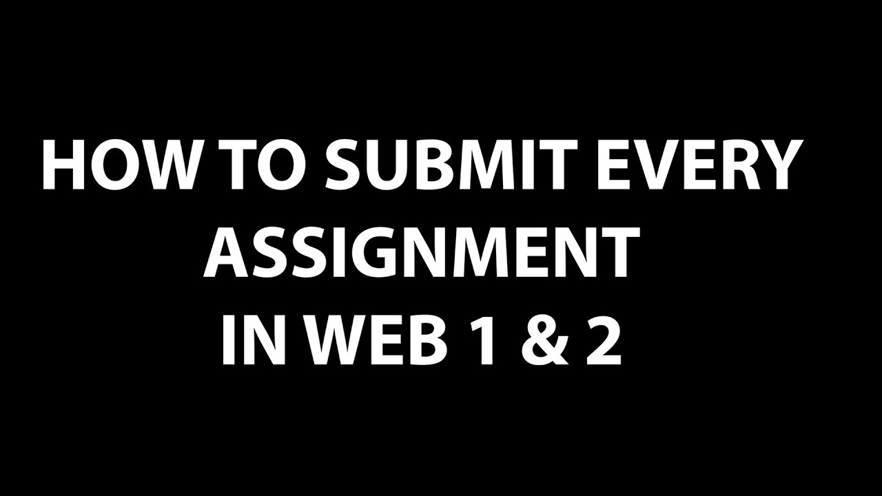 HOW TO SUBMIT AN ASSIGNMENT IN WEB DESIGN 1 & 2 - YouTube