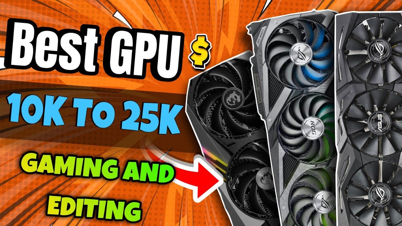 Best Graphics Card Under 10k TO 25K || Best GPU For Gaming And Editing ...
