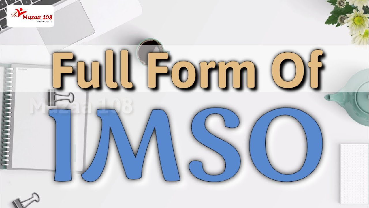 full form of IMSO | IMSO stands for | IMSO Organization | Organizations ...