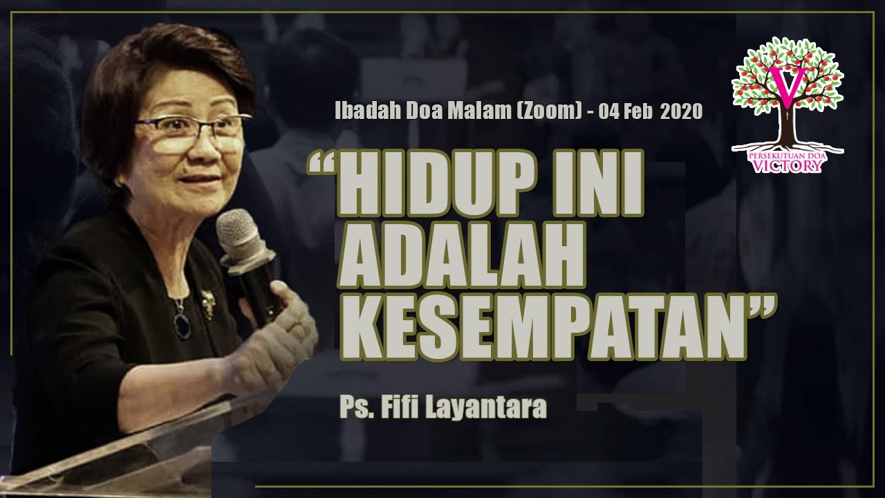 HIDUP INI ADALAH KESEMPATAN - Ps. Fifi Layantara - Ibadah Doa Malam 4 ...