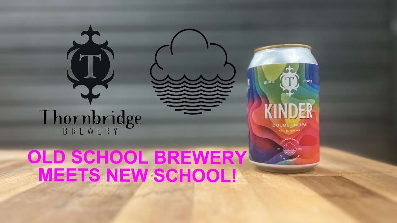 Thornbridge x Cloudwater - Kinder - DIPA - Craft Beer Review - YouTube