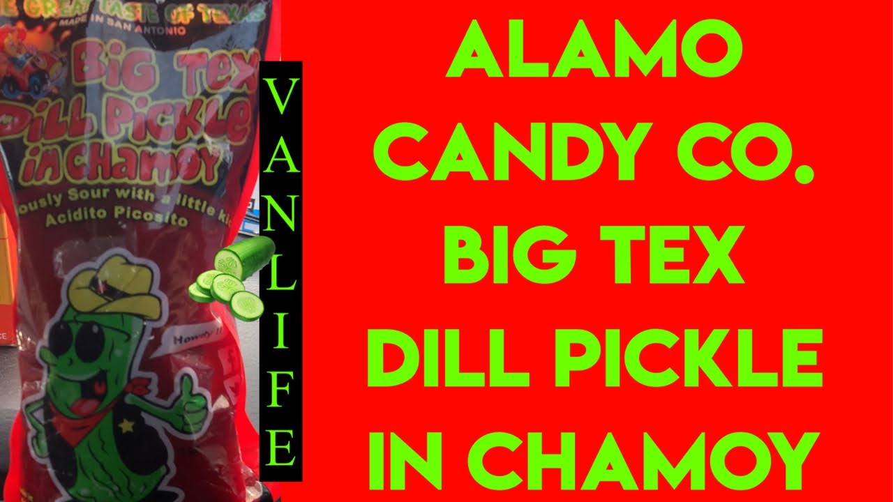 Alamo Candy Co. Big Tex Dill Pickle In Chamoy…The Vanlife Review - YouTube
