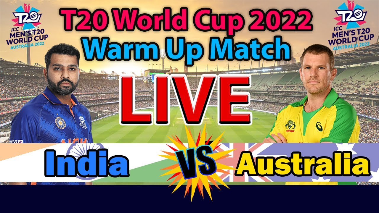 🔴LIVE - India Vs Australia Warm Up Match ICC T20 World Cup 2022 IND vs ...