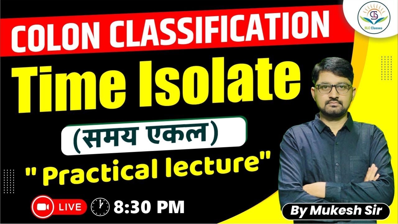 #1Time Isolate (समय एकल) | Colon Classification | Practical Lecture ...
