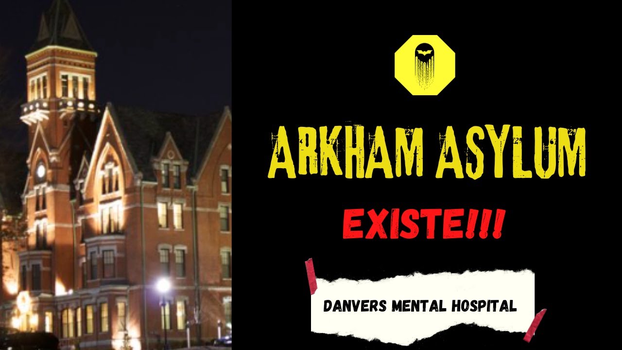 O Arkham Asylum existe! Danvers Mental Hospital - YouTube