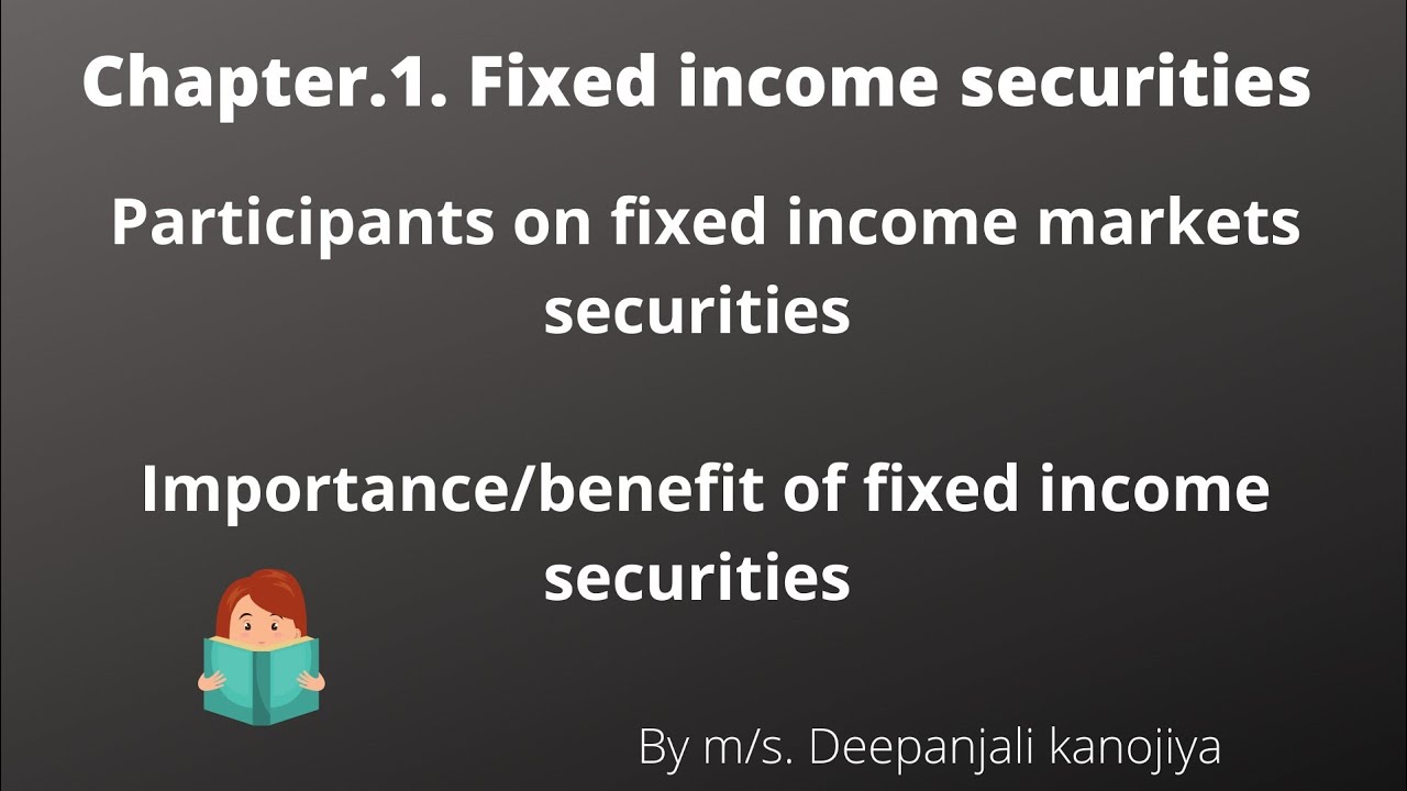 What is fixed incom securities? / Participants in fixed income market ...